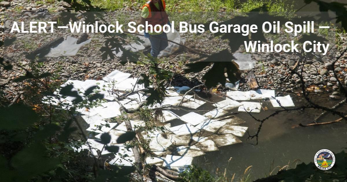 ALERT—Winlock School Bus Garage Oil Spill — Winlock City
